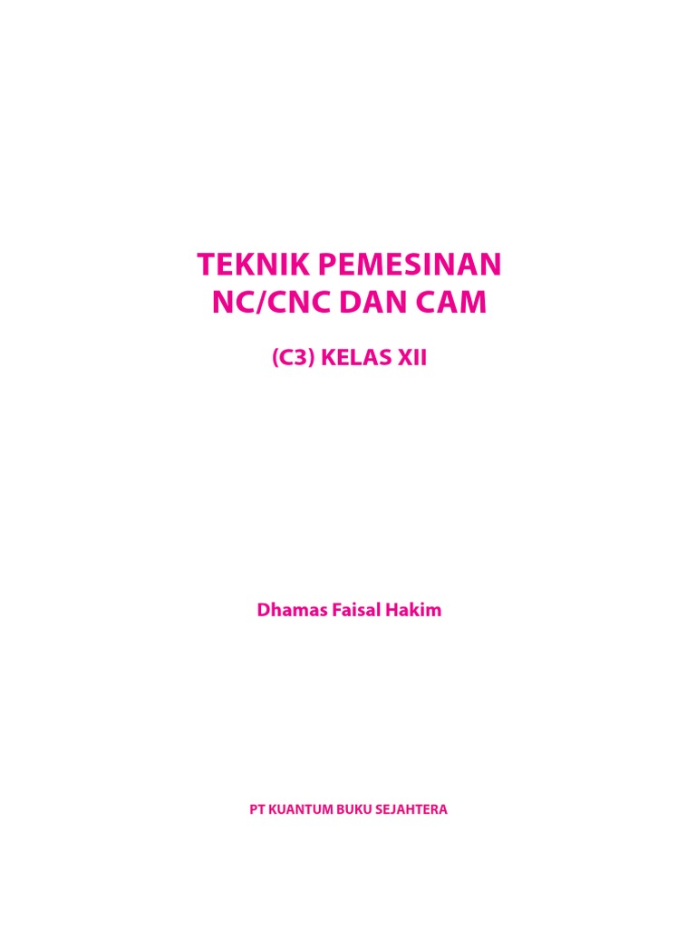 Teknik Pemesinan NC Atau CNC Dan CAM C3 Kelas XII PDF | PDF