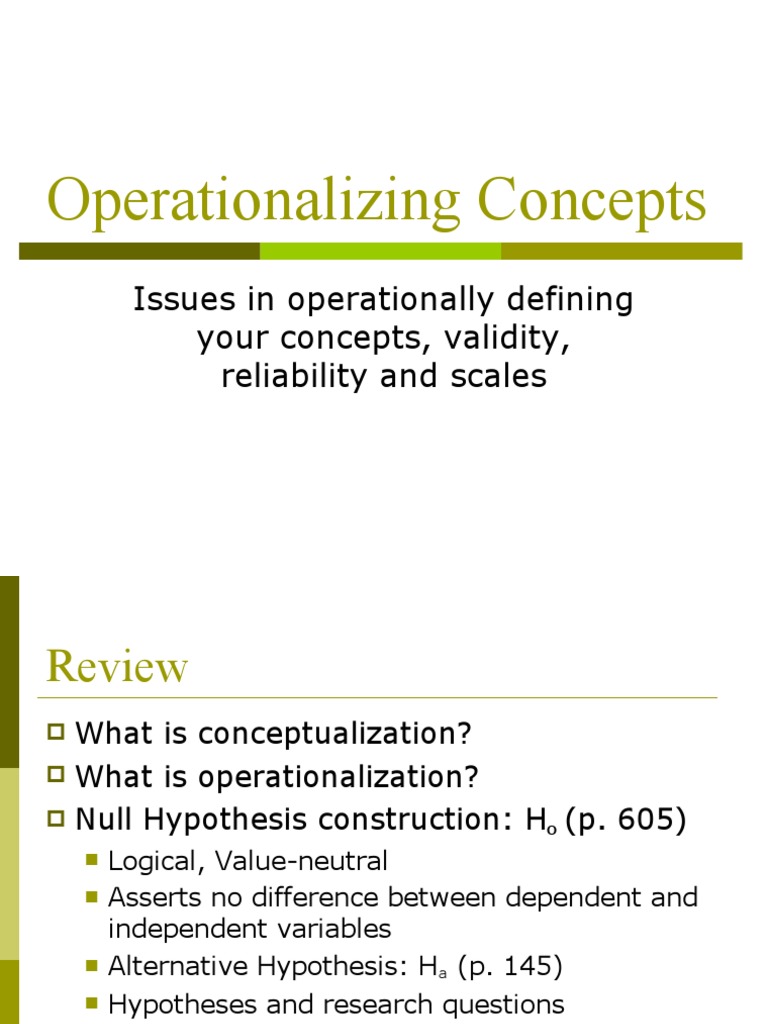 Operationalizing Concepts: Issues in Operationally Defining Your Concepts, Validity, Reliability ...