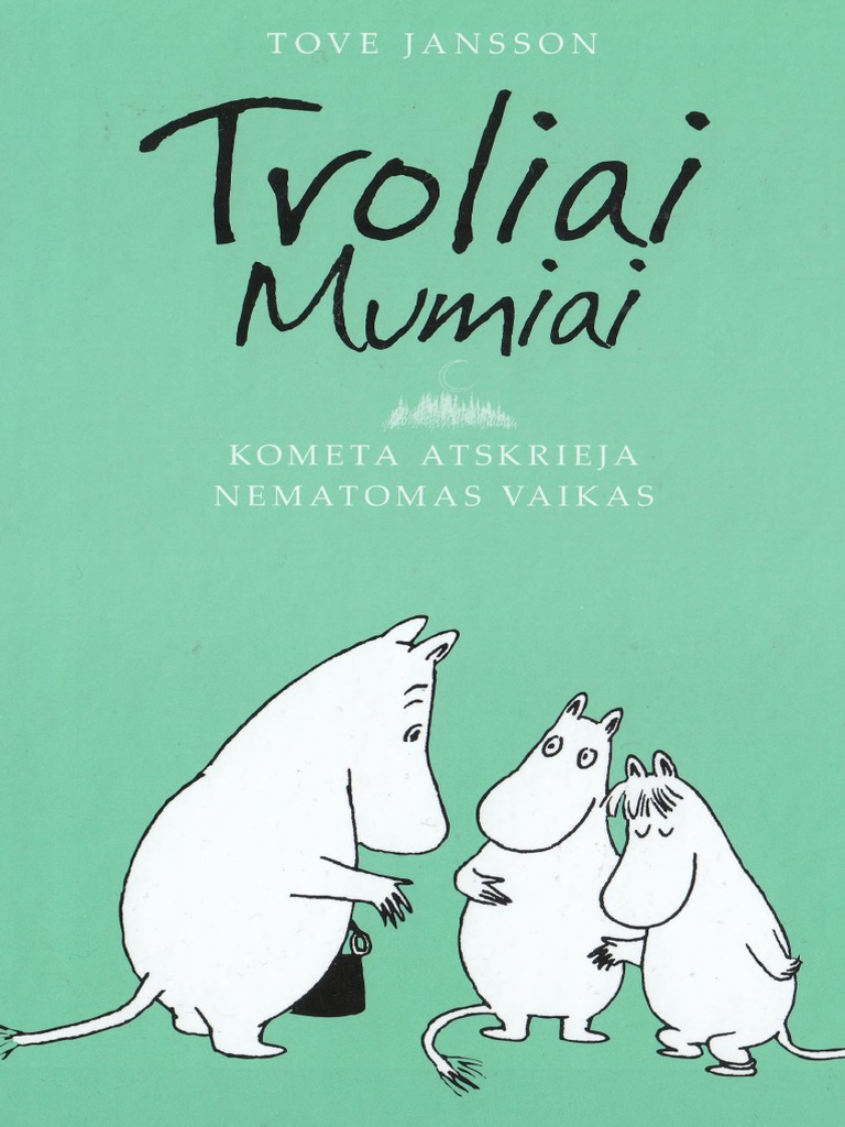 Troliai Mumiai. Kometa Atskrieja Nematomas Vaikas | PDF