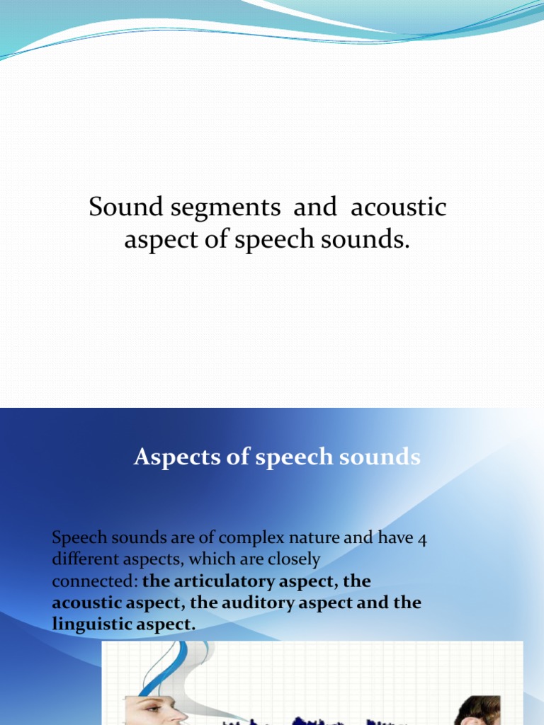 Sound Segments and Acoustic Aspect of Speech Sounds | Download Free PDF ...