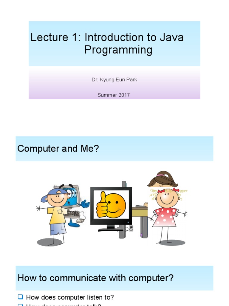 Lecture 1: Introduction To Java Programming: Dr. Kyung Eun Park Summer ...