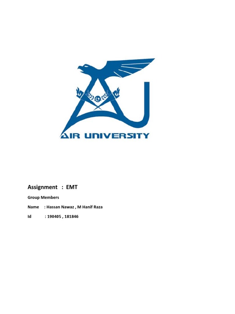 Assignment: EMT: Group Members Name: Hassan Nawaz, M Hanif Raza Id: 190405, 181846 | PDF