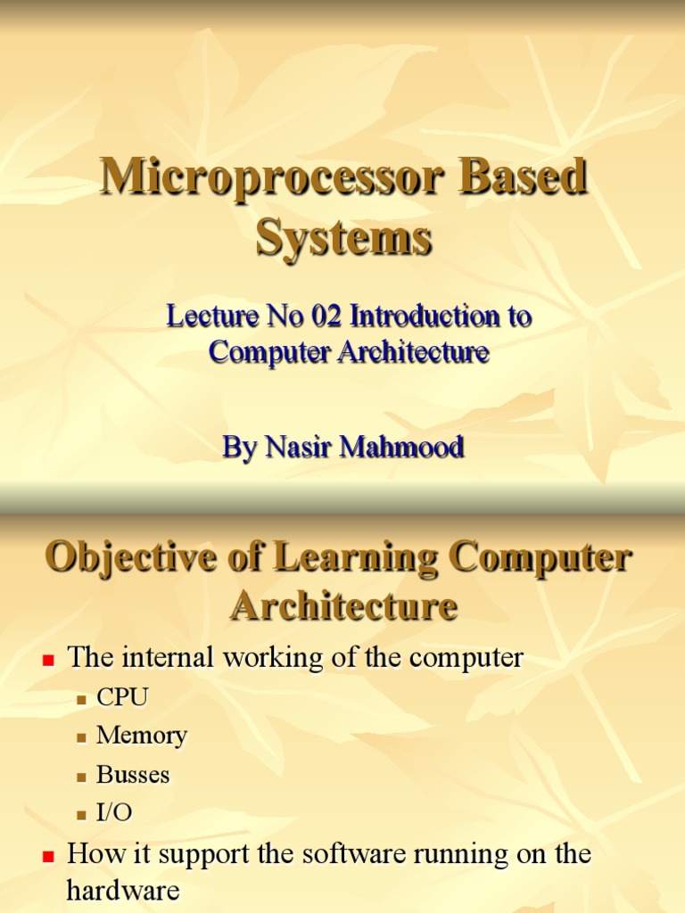 Microprocessor Based Systems: Lecture No 02 Introduction To Computer ...