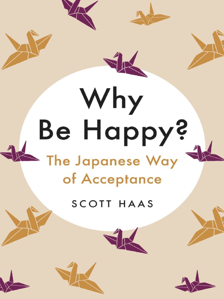 Why Be Happy by Scott Haas | PDF | Japan | Identity (Social Science)