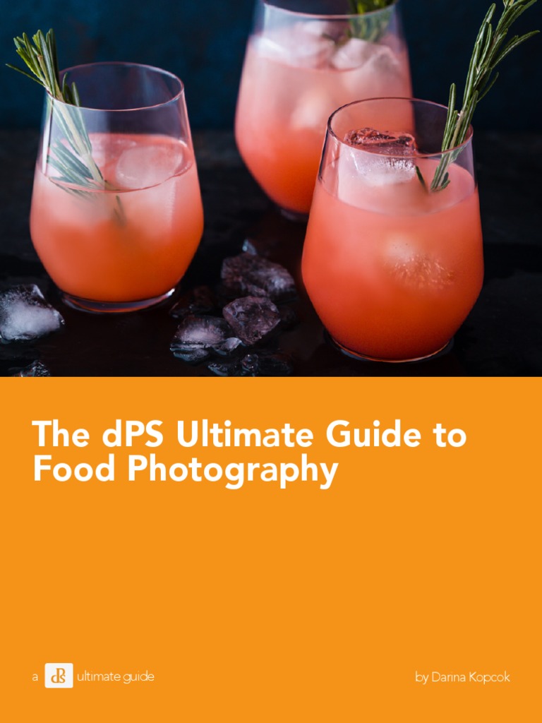 The DPS Ultimate Guide To Food Photography | PDF | Camera Lens ...