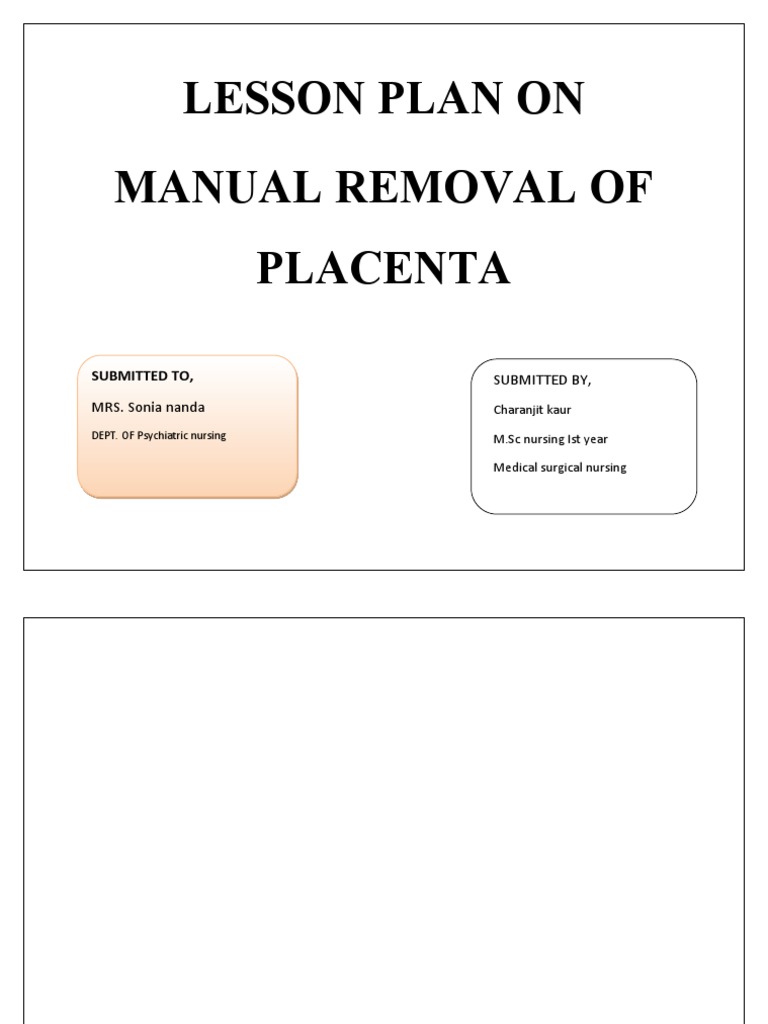 Lesson Plan On Manual Removal of Placenta: Submitted To | PDF | Uterus ...