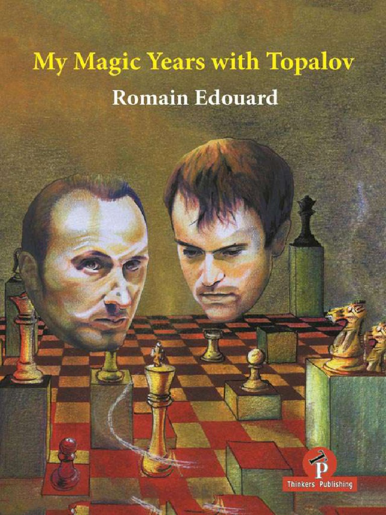 My Years With Topalov | PDF | Chess | Abstract Strategy Games