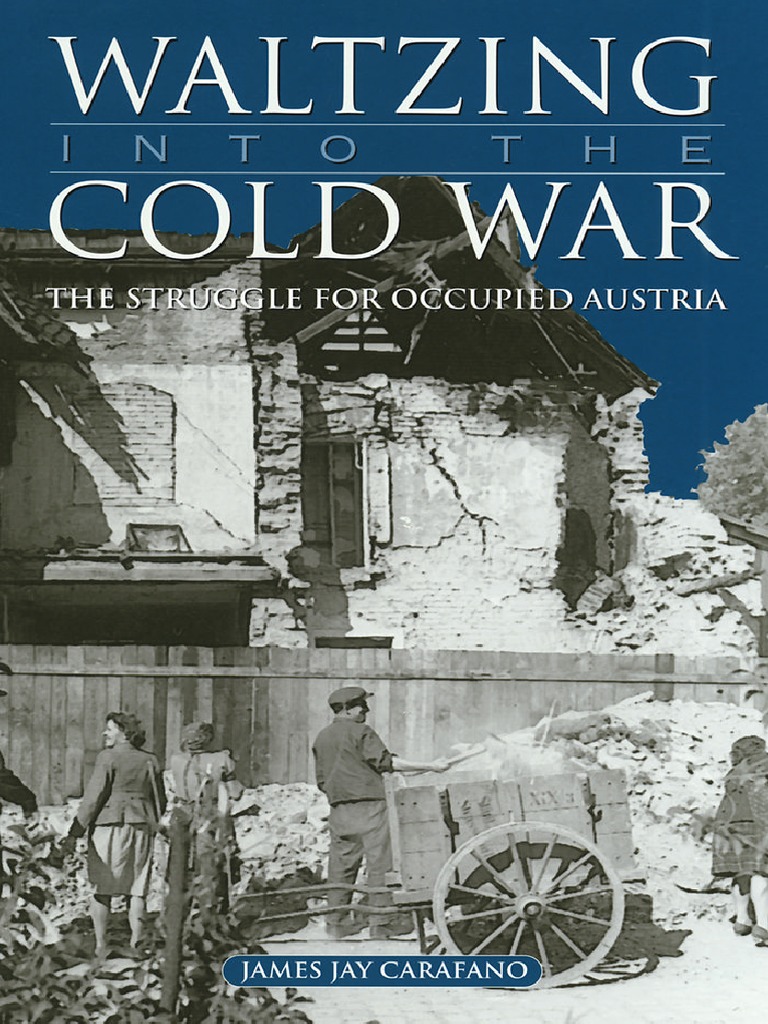 Waltzing Into The Cold War The Struggle For Occupied Austria PDF | PDF ...