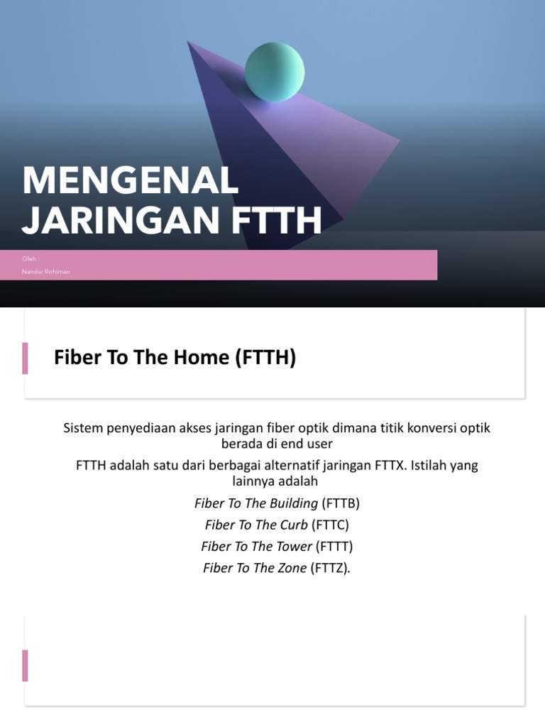 MENGENAL PERANGKAT DAN TEKNOLOGI JARINGAN FTTH | PDF