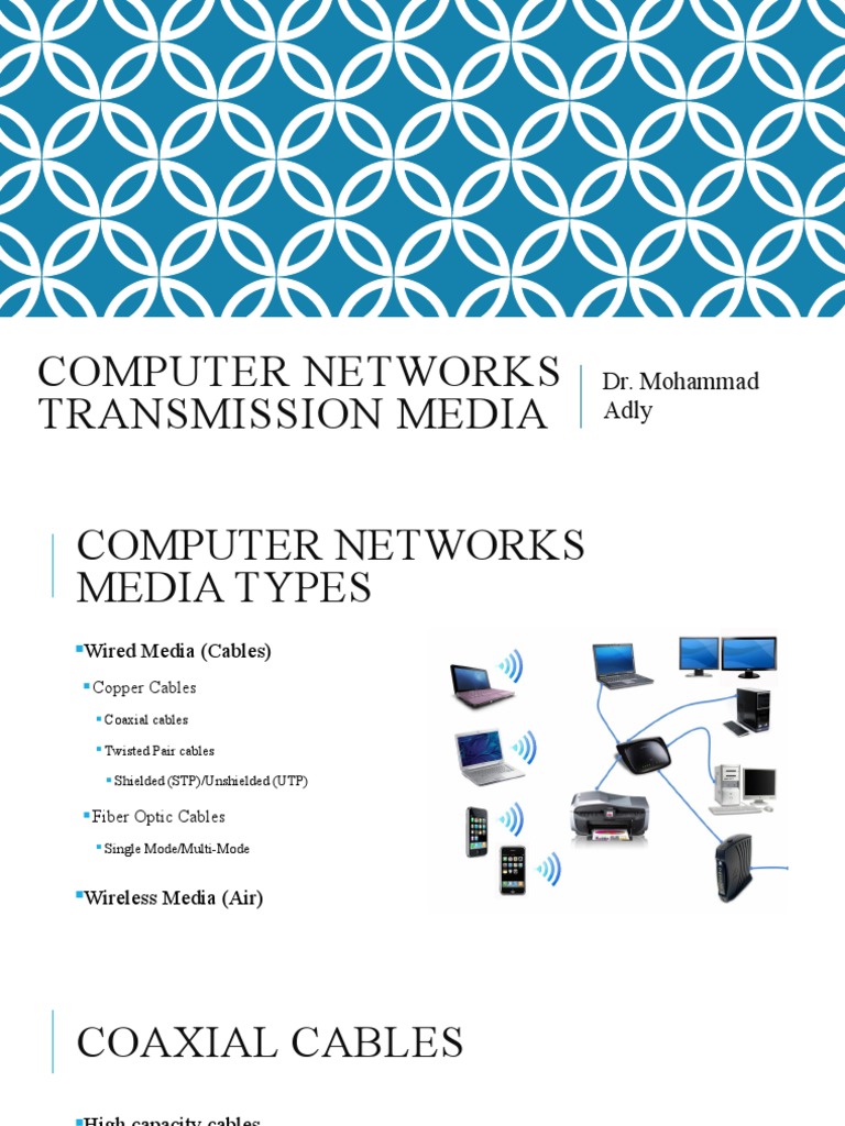 Computer Networks Transmission Media: Dr. Mohammad Adly | PDF | Transmission Medium | Coaxial Cable