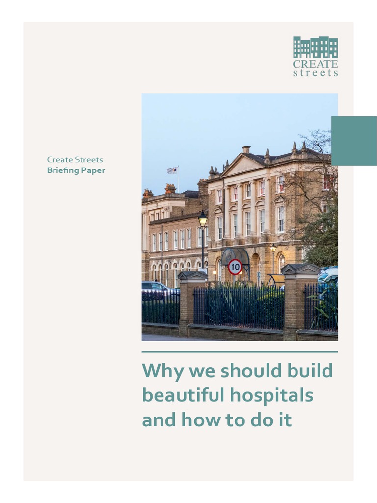 Why We Should Build Beautiful Hospitals Andhowtodoit: Create Streets ...