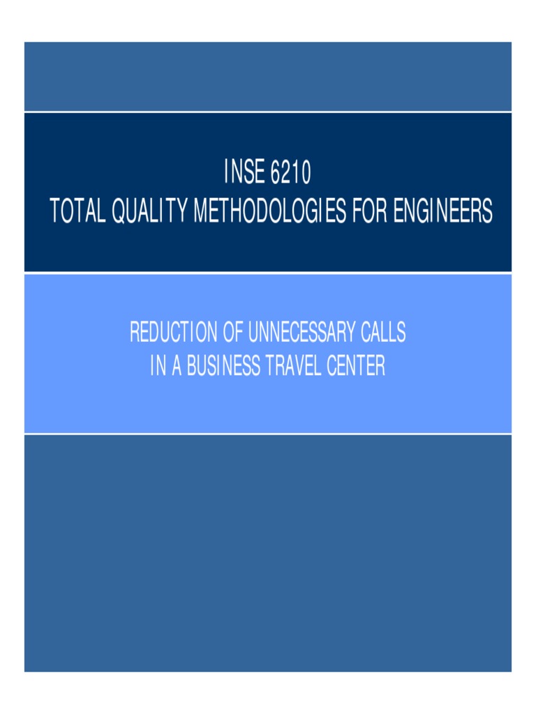 INSE 6210 Total Quality Methodologies For Engineers: Reduction of Unnecessary Calls in A ...