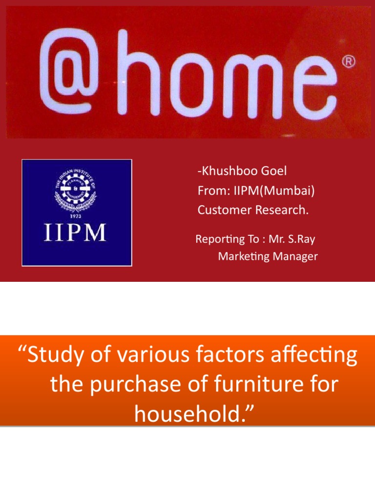 @home: - Khushboo Goel From: IIPM (Mumbai) Customer Research | PDF ...