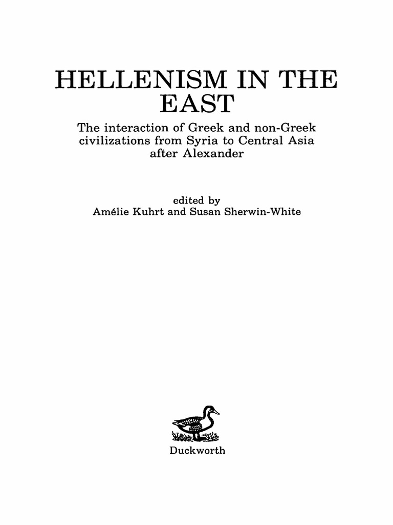 Hellenism in The East: The Interaction of Greek and Non-Greek ...