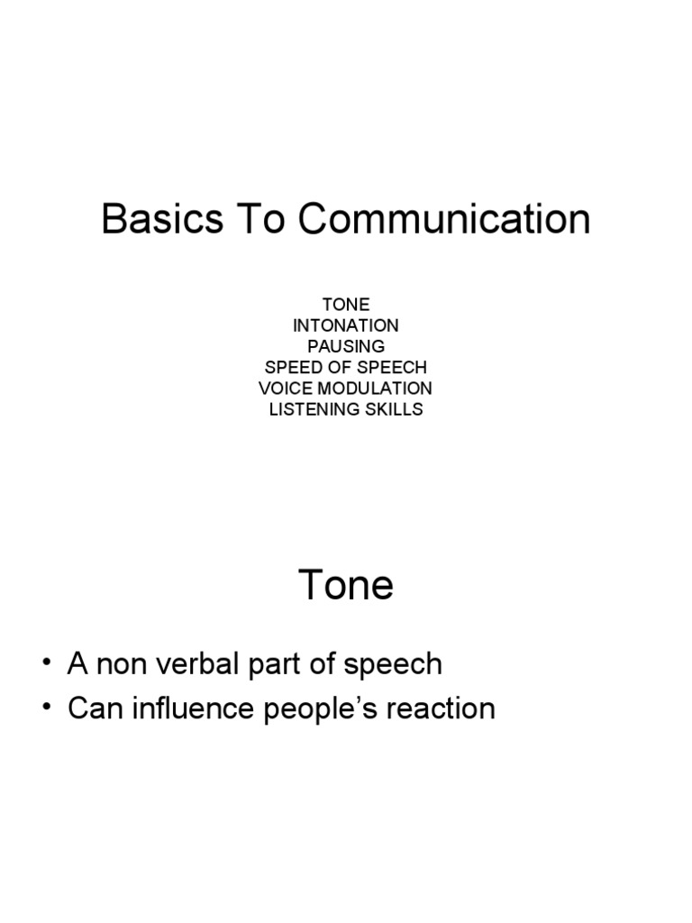 Basics To Communication: Tone Intonation Pausing Speed of Speech Voice ...