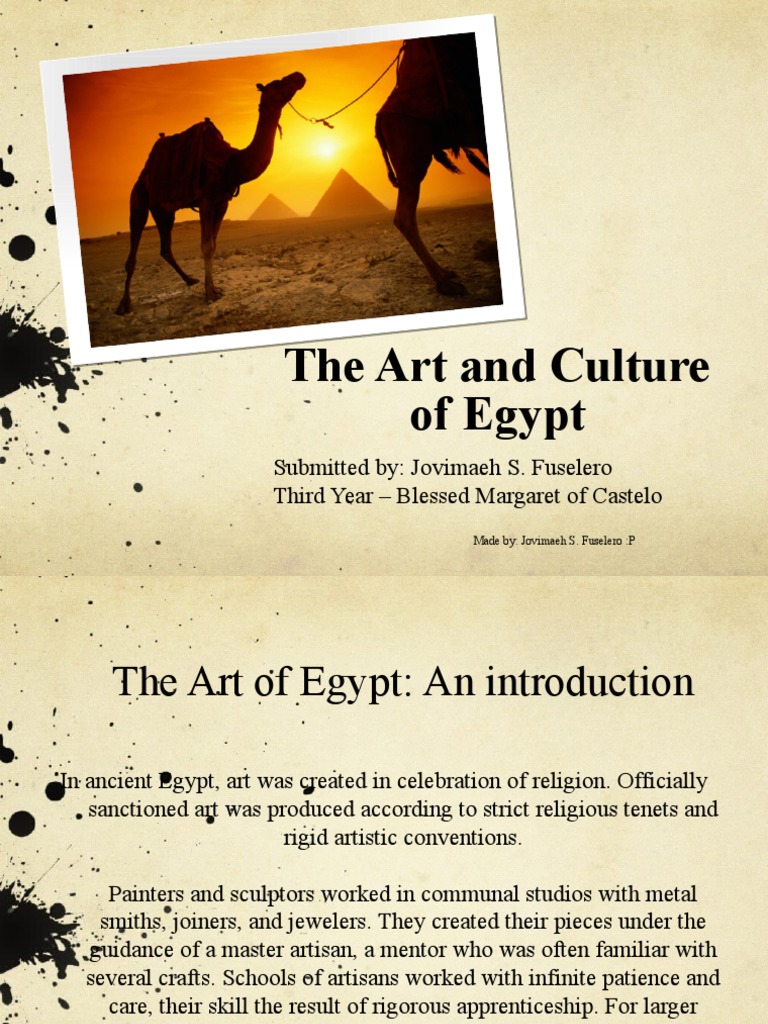 The Art and Culture of Egypt: Submitted By: Jovimaeh S. Fuselero Third ...