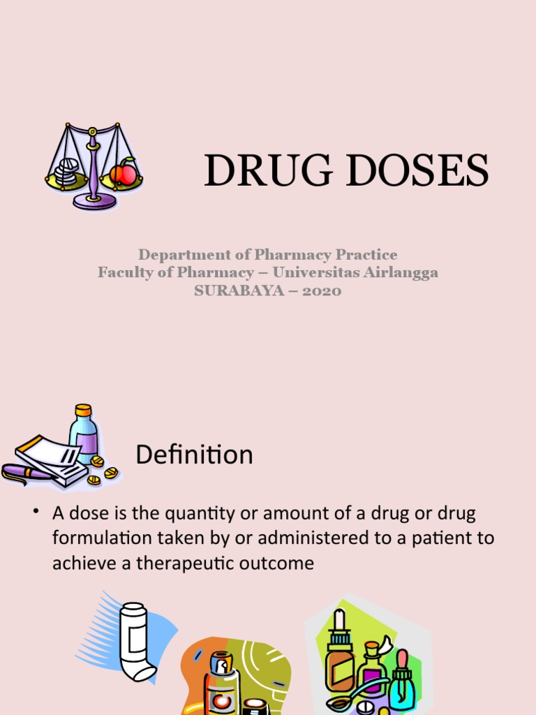 Drug Doses: Department of Pharmacy Practice Faculty of Pharmacy ...