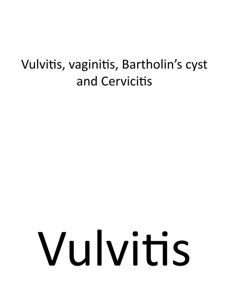 Vulvitis, Vaginitis, Bartholin's Cyst and Cervicitis | PDF