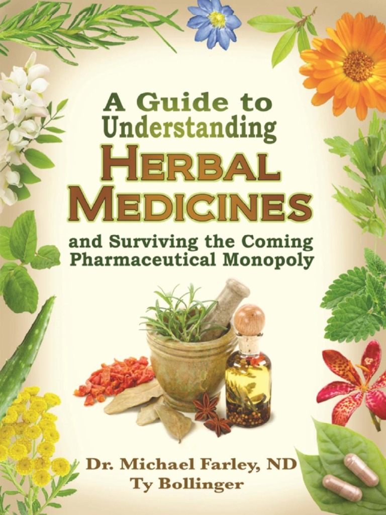 A Guide To Understanding Herbal Medicines and Surviving The Coming ...