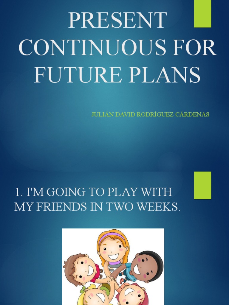 Present Continuous For Future Plans: Julián David Rodríguez Cárdenas | PDF