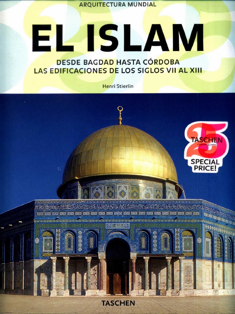 Arquit El Islam. Desde Bagdad Hasta Córdoba. Las Edificaciones de Los ...