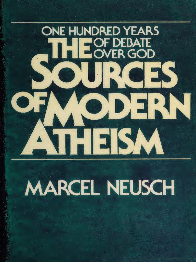 The Sources of Modern Atheism One Hundred Years of Debate Over PDF ...