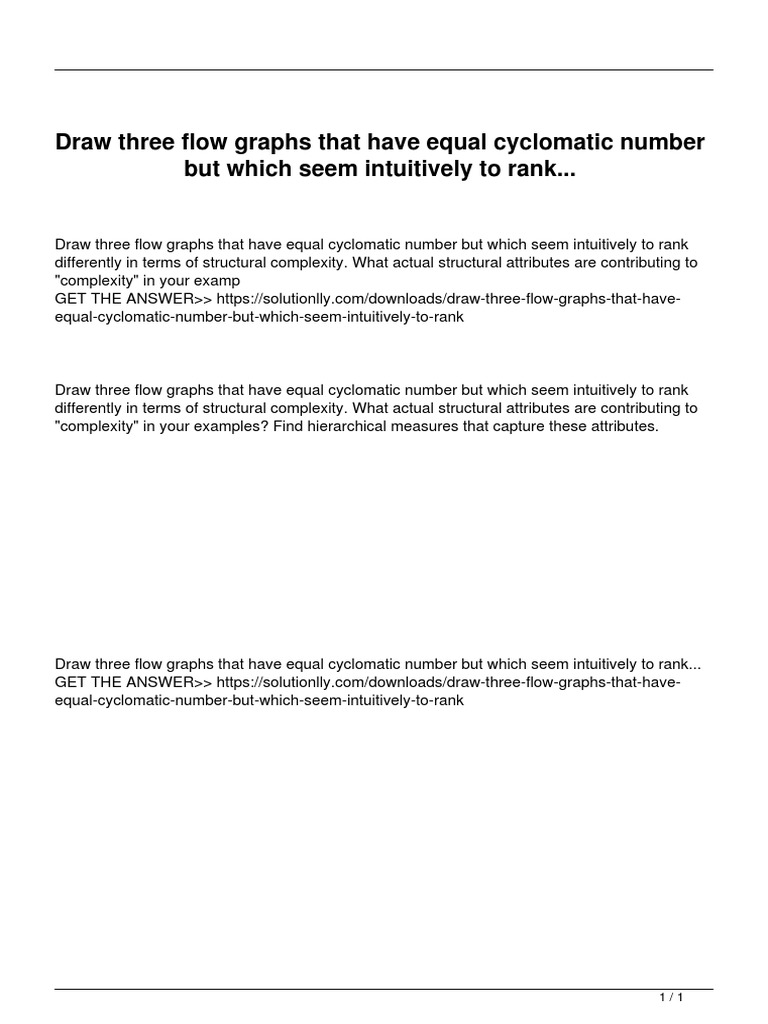 Draw Three Flow Graphs That Have Equal Cyclomatic Number But Which Seem ...