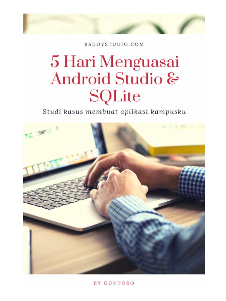 5 Hari Menguasai Android Studio Dan SQLite by Guntoro PDF | PDF