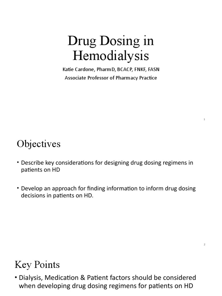 Drug Dosing in Hemodialysis: Katie Cardone, Pharmd, Bcacp, FNKF, Fasn ...