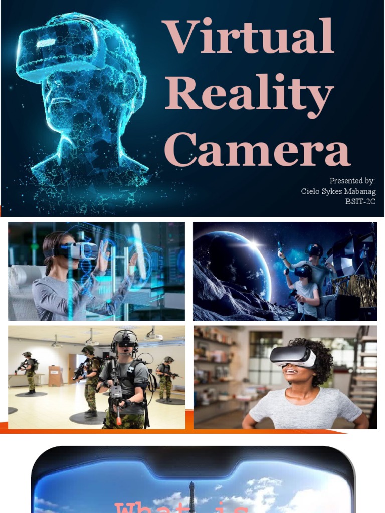 Virtual Reality Camera: Presented By: Cielo Sykes Mabanag Bsit-2C ...