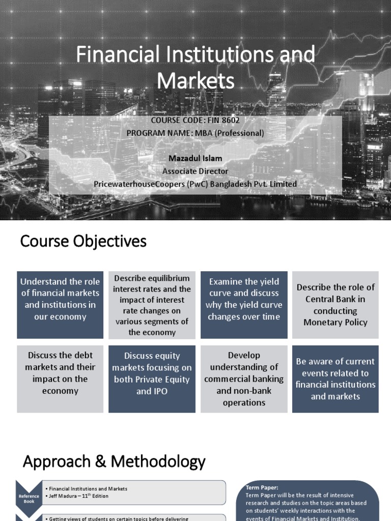 Financial Institutions and Markets: Course Code: Fin 8602 PROGRAM NAME ...