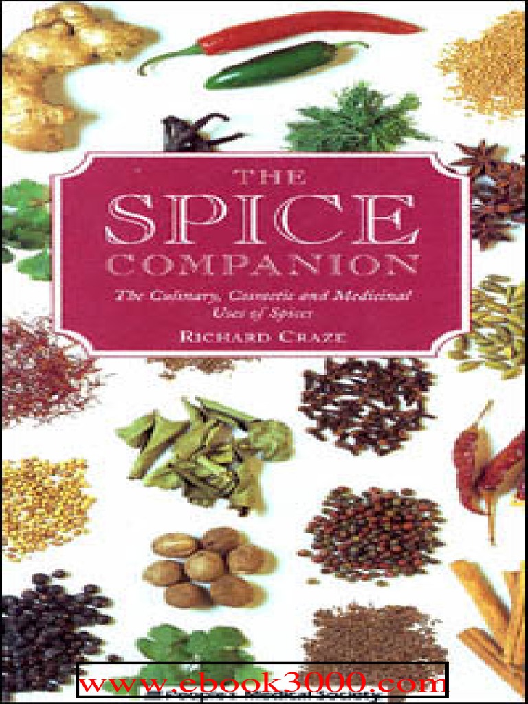 The Spice Companion The Culinary - Cosmetic - and Medicinal Uses of ...
