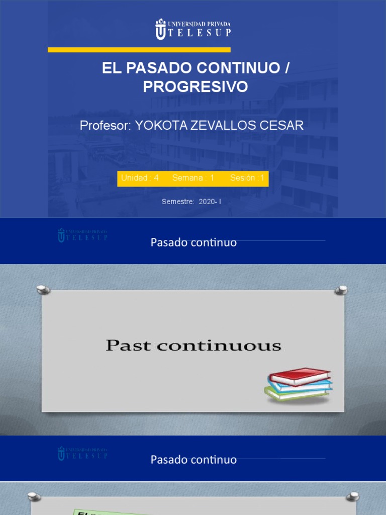 El Pasado Continuo / Progresivo: Profesor: Yokota Zevallos Cesar | PDF