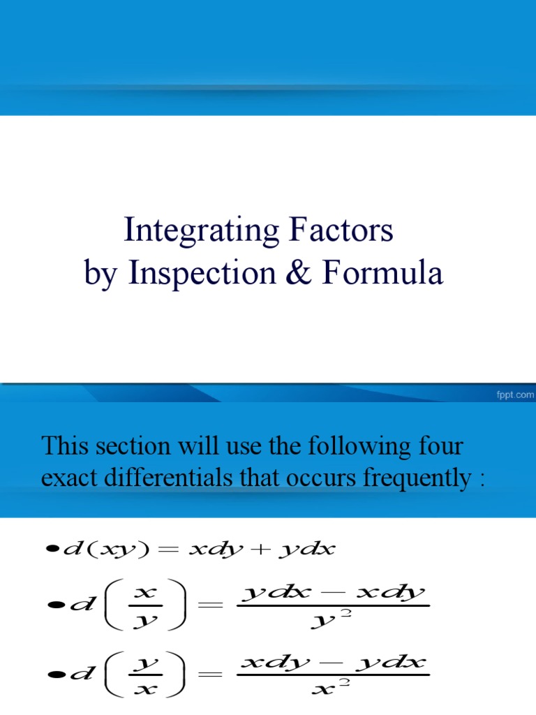 Integrating Factors by Inspection & Formula | PDF | Applied Mathematics | Algebra