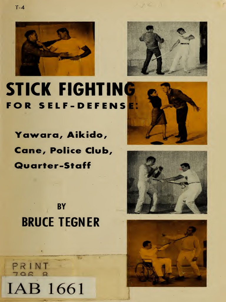 Stick Fighting For Self-Defense - Yawara, Aikido, Cane by Bruce Tegner ...