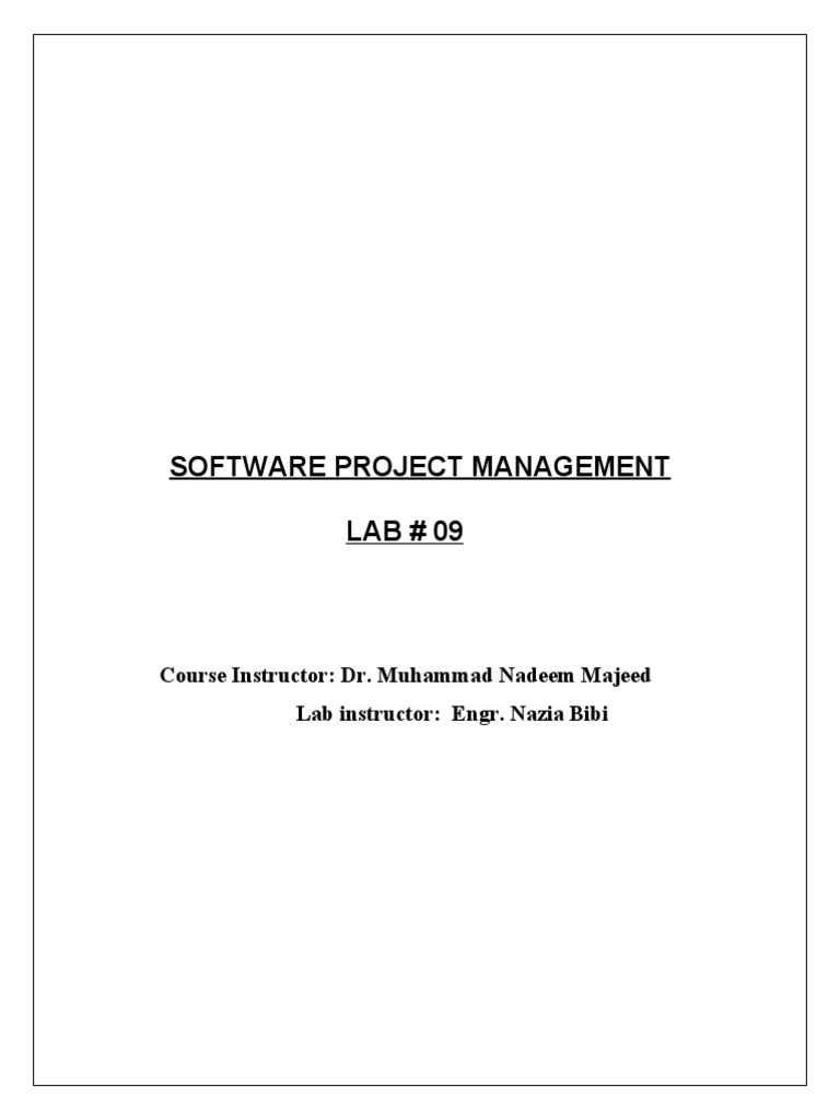 Software Project Management LAB # 09: Course Instructor: Dr. Muhammad Nadeem Majeed Lab ...