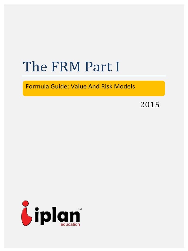 The FRM Part I: Formula Guide: Value and Risk Models | PDF | Bond ...