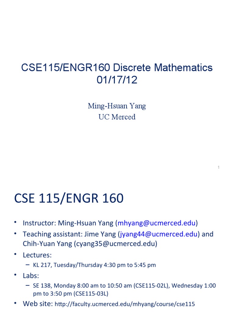 CSE115/ENGR160 Discrete Mathematics 01/17/12: Ming-Hsuan Yang UC Merced ...