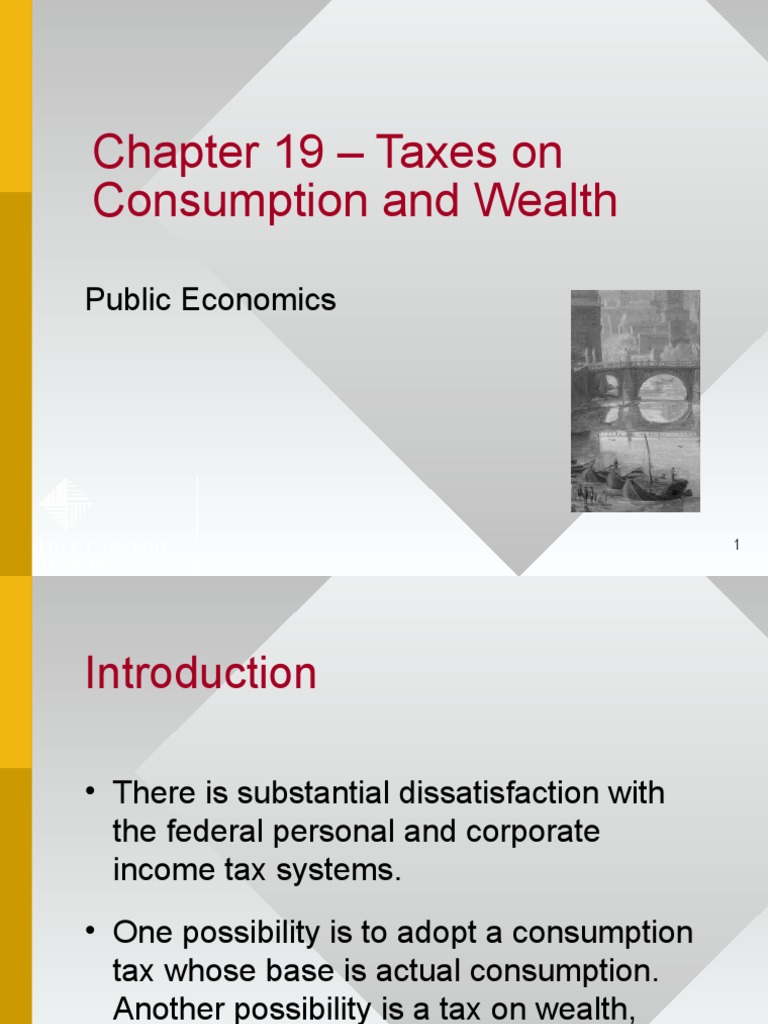 Chapter 19 - Taxes On Consumption and Wealth: Public Economics | PDF ...