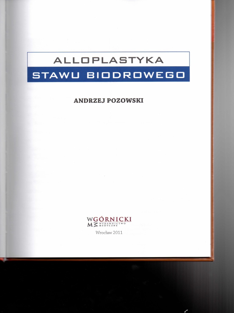 Alloplastyka Stawu Biodrowego Andrzej Pozowski PDF | PDF