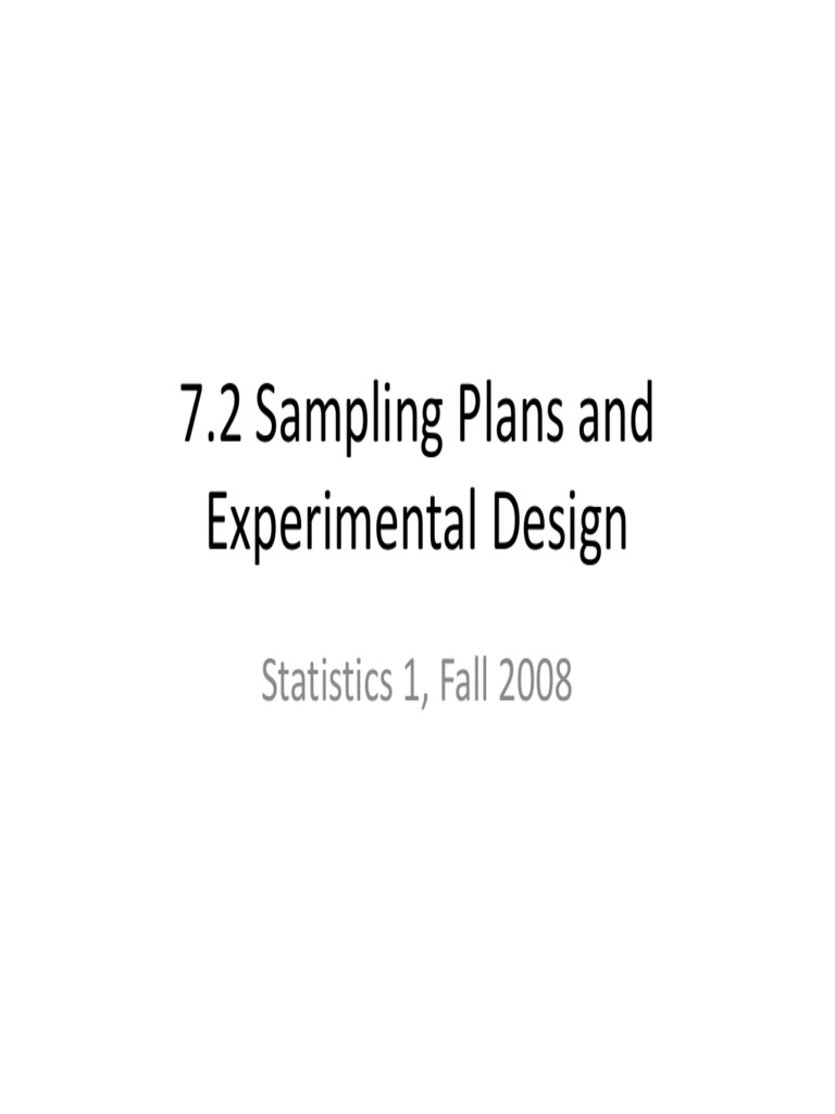 7.2 Sampling Plans and Experimental Design: Statistics 1, Fall 2008 ...