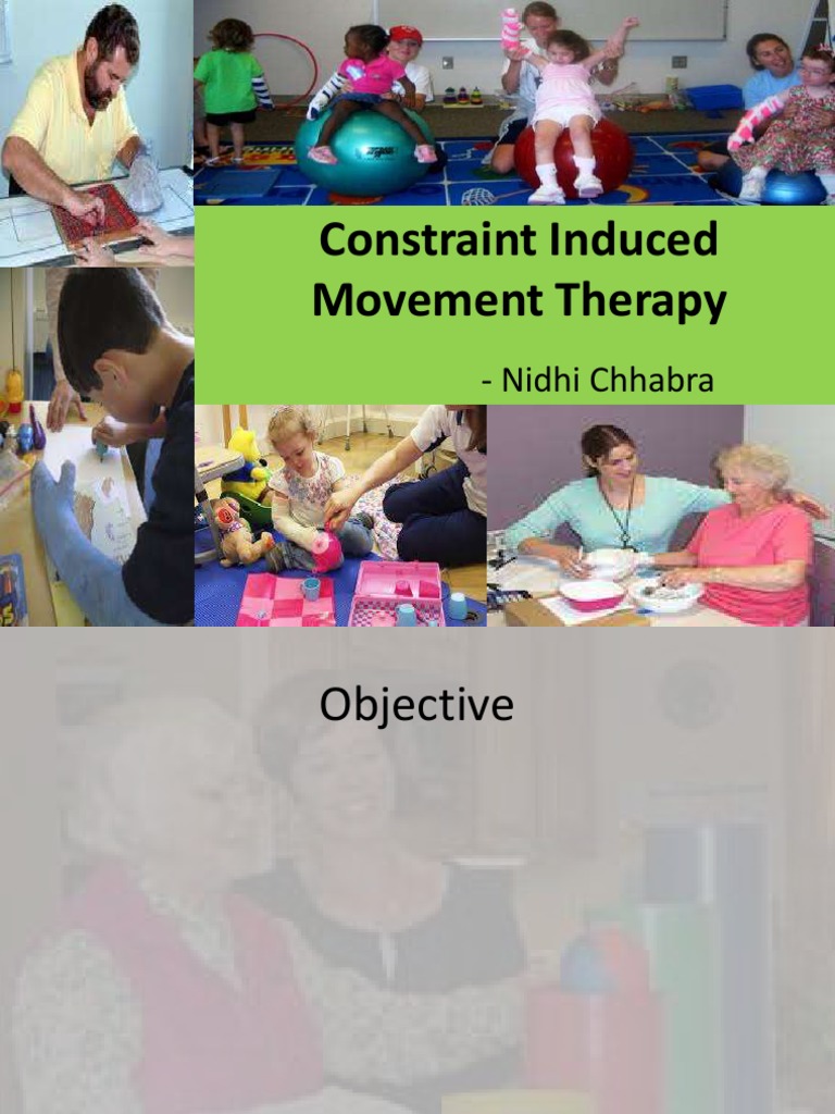 Constraint Induced Movement Therapy: - Nidhi Chhabra | PDF | Health ...