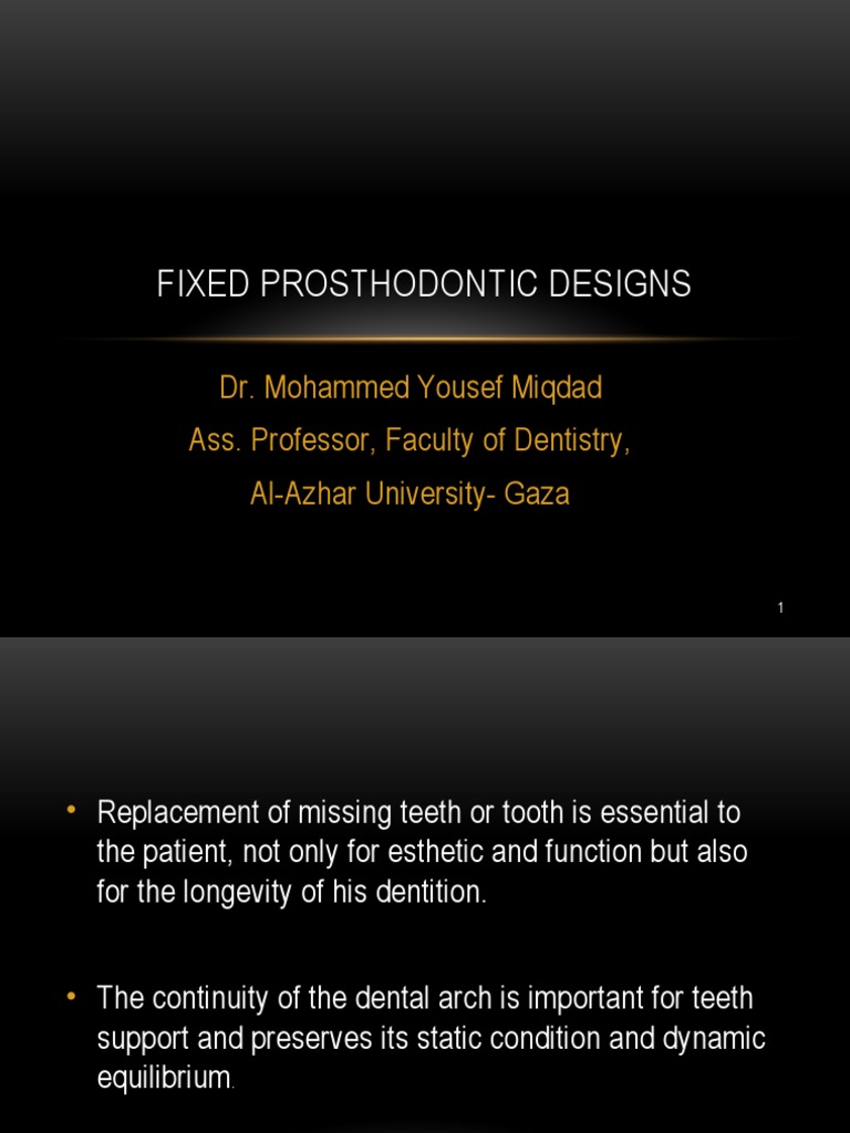 Fixed Prosthodontic Designs: Dr. Mohammed Yousef Miqdad Ass. Professor ...