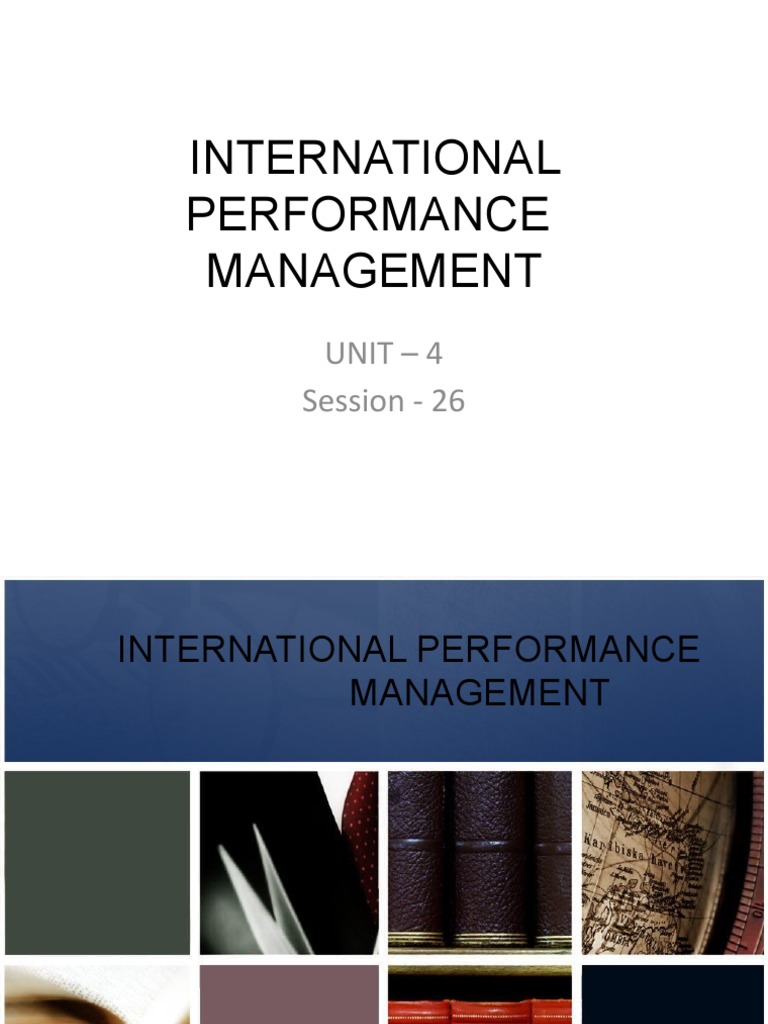 International Performance Management: Unit - 4 Session - 26 | PDF | Performance Appraisal ...