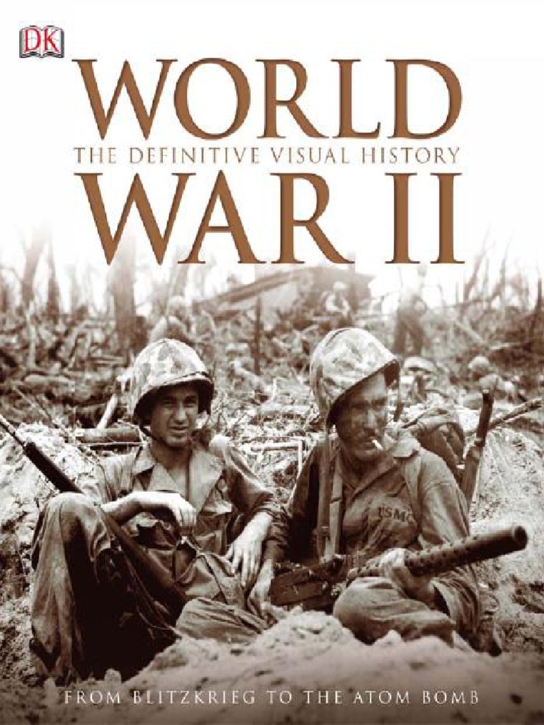 World War II The Definitive Visual History | PDF