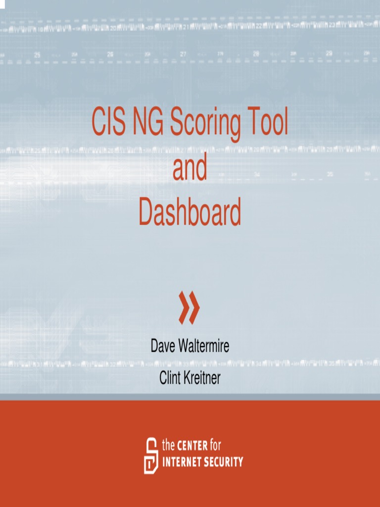 CIS NG Scoring Tool and Dashboard: Dave Waltermire Clint Kreitner | PDF