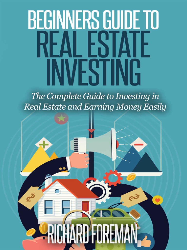 Richard Foreman-Beginners Guide To Real Estate Investing-The Complete ...