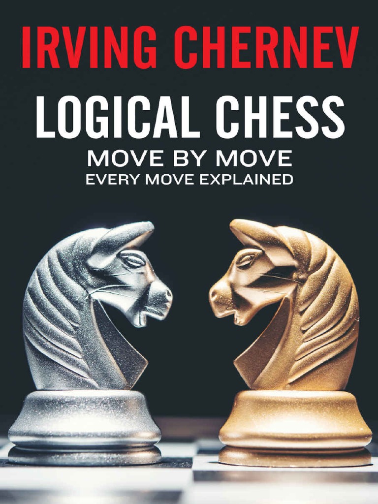 Chernev Irving Logical Chess Move by Move Every Move Explain | PDF ... Chernev Irving Logical Chess Move by Move Every Move Explain | PDF ...