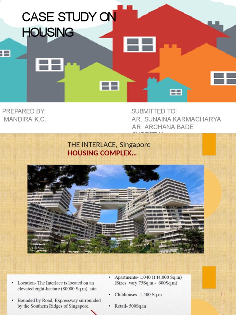 Case Study On Housing: Prepared By: Mandira K.C. Submitted To: Ar. Sunaina Karmacharya Ar ...