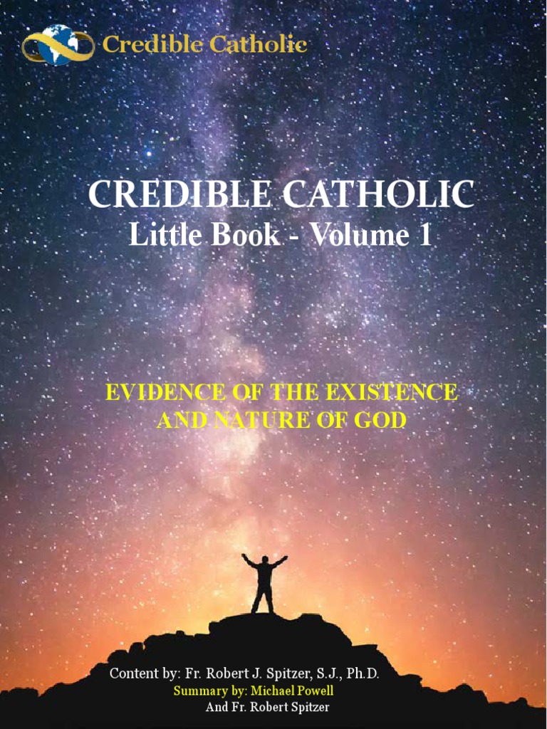 Credical Catholic Volume 1 EVIDENCE OF THE EXISTENCE AND NATURE OF GOD ...